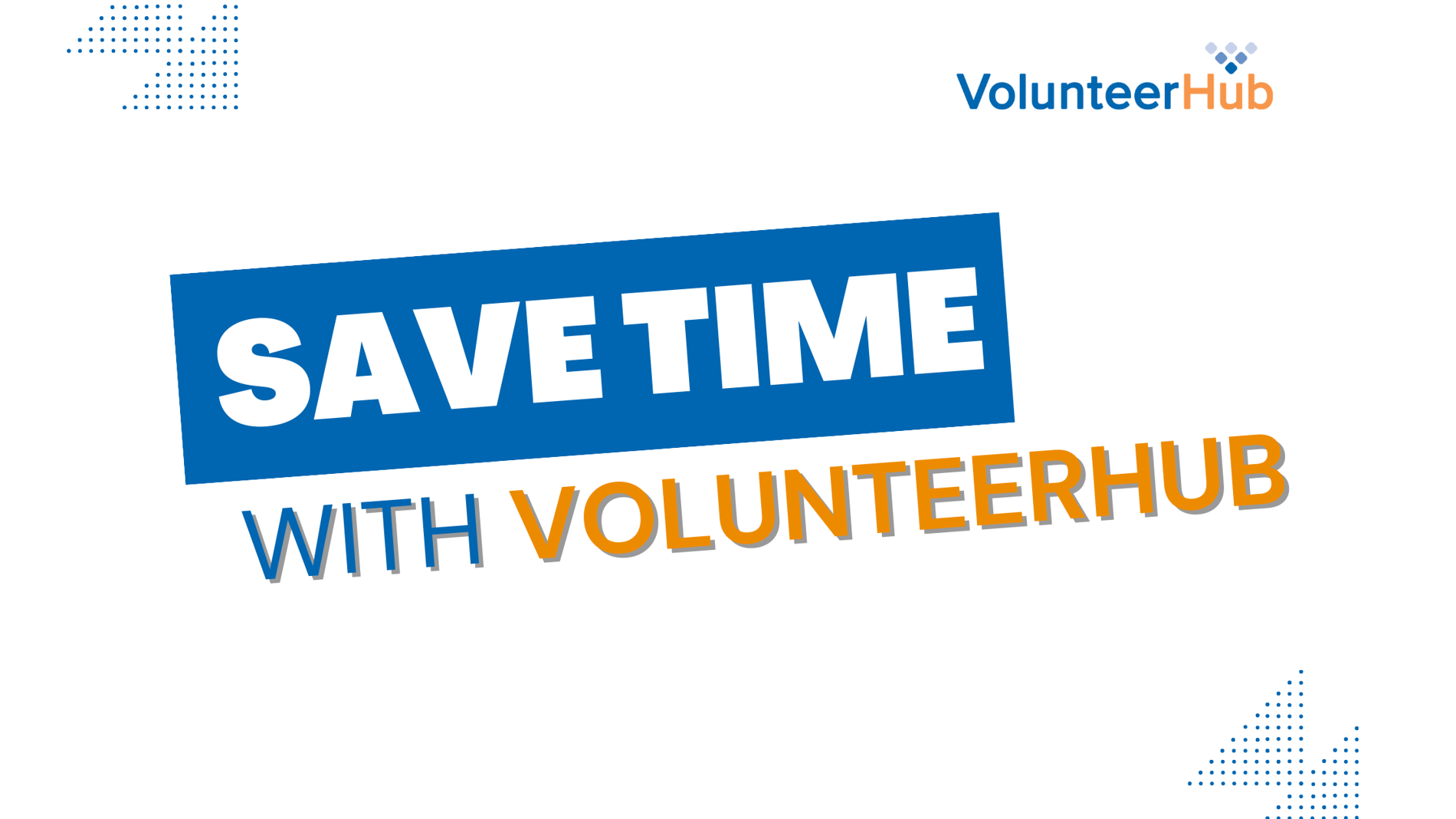 Save Time Managing Volunteers with VolunteerHub - VolunteerHub